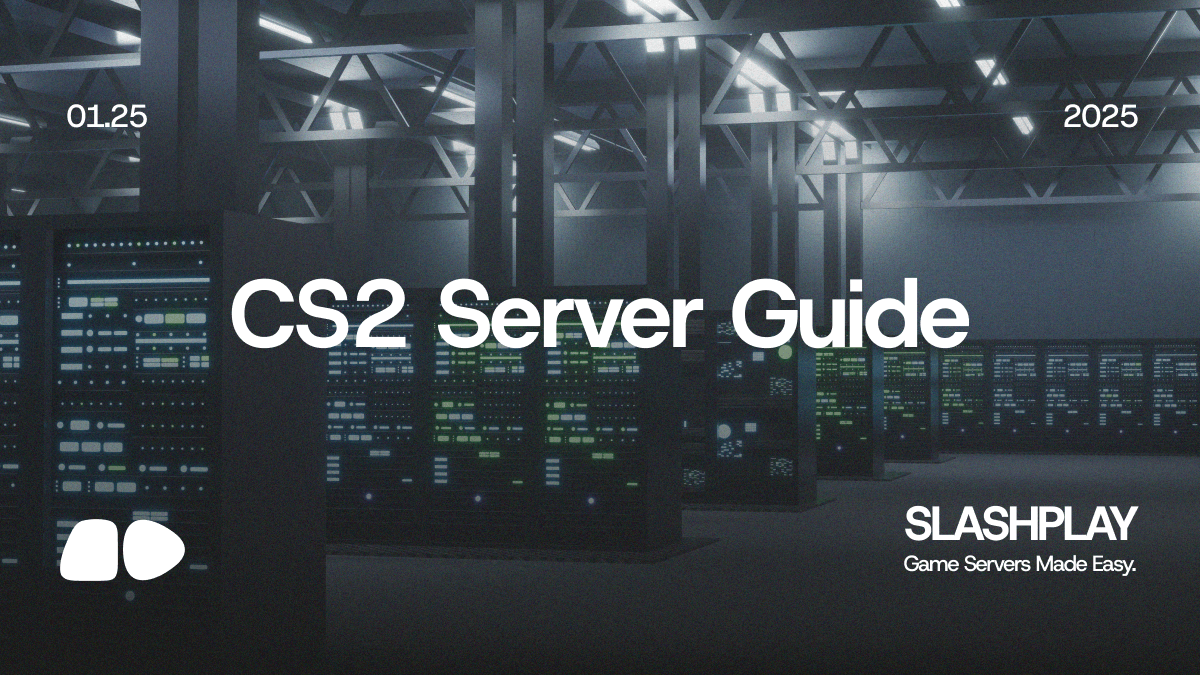 How to Set Up a CS2 Server (2025 Guide) - SLASHPLAY.GG